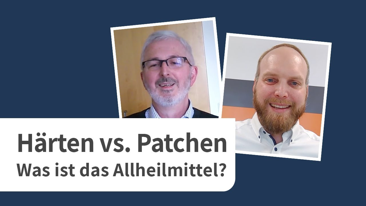 Härten vs. Patchen: Expert Talk mit Klaus Jochem - ondeso